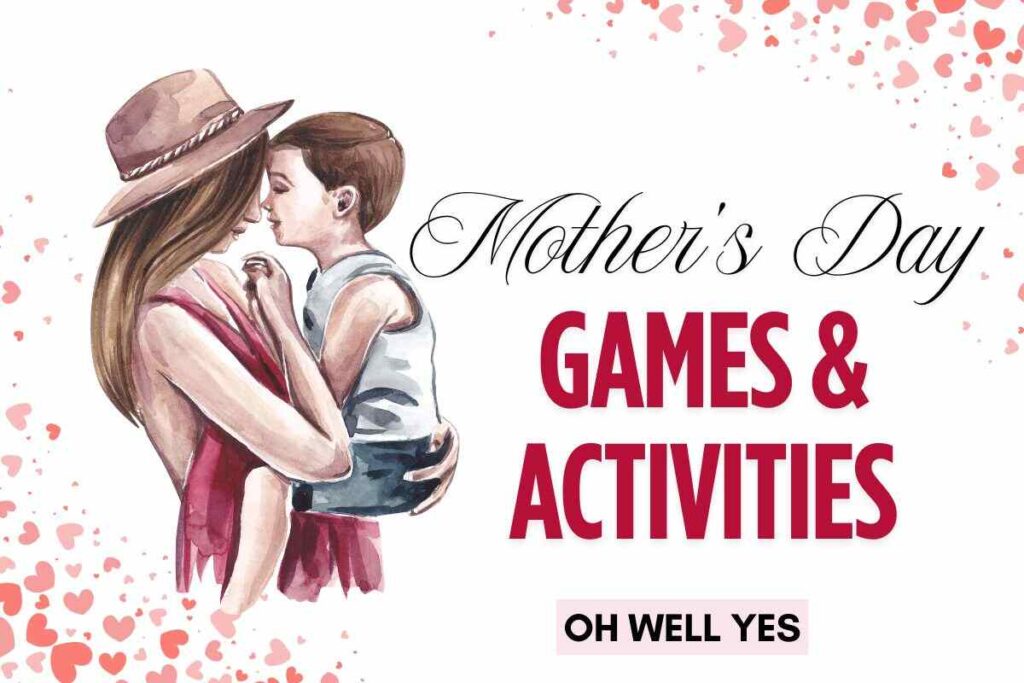 32 Mother’s Day Activities and Games (With Free Printables) - Oh Well Yes